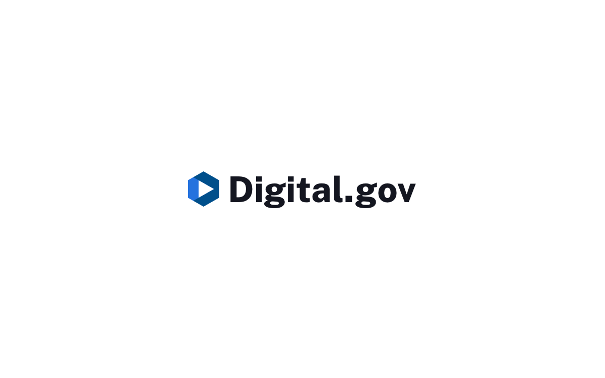 Digital.gov — Guidance on building better digital services in government